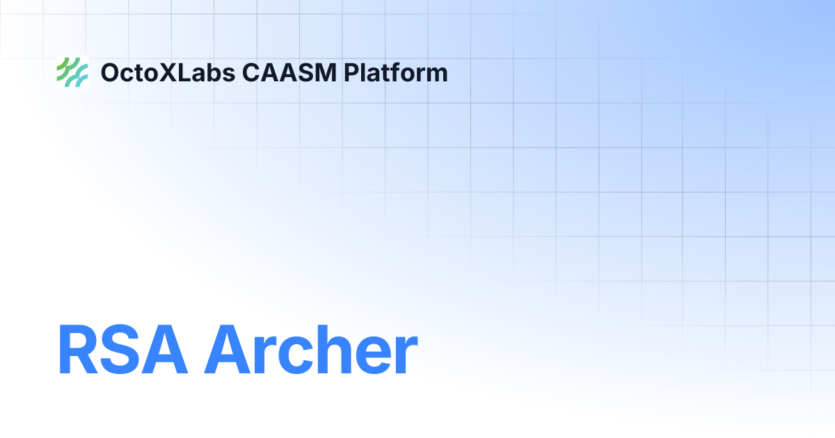 RSA Archer | OctoXLabs CAASM Platform