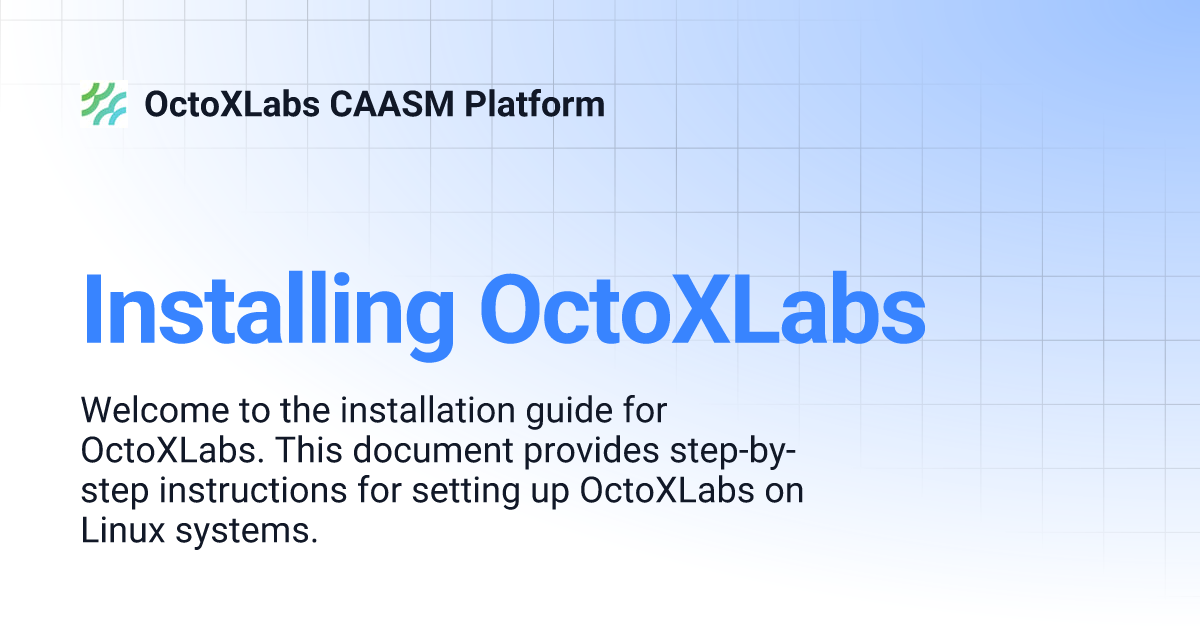 Installing OctoXLabs | OctoXLabs CAASM Platform